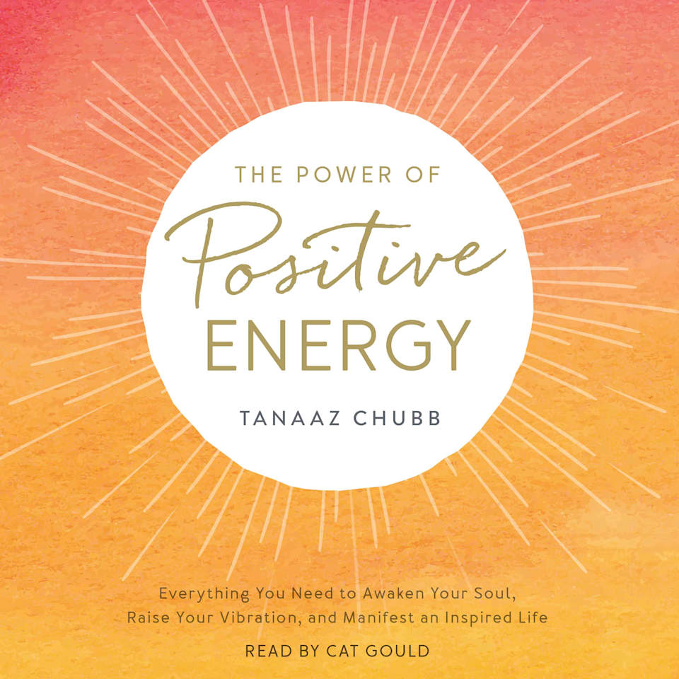 The Power of Positive Energy by Tanaaz Chubb - Audiobook