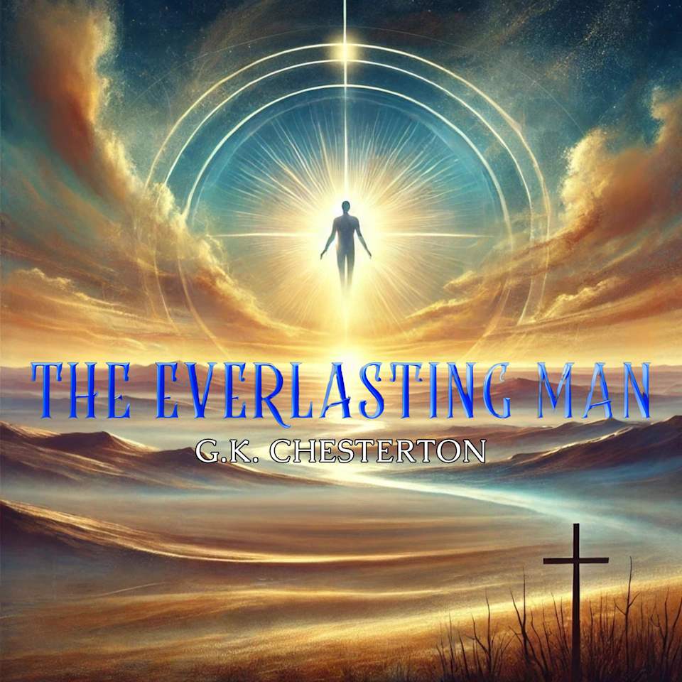 The Everlasting Man by G. K. Chesterton - Audiobook