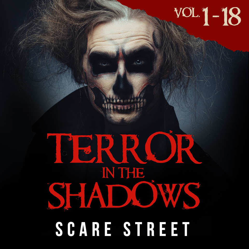 Terror in the Shadows Volumes 1 - 18 by Collected Authors - Audiobook