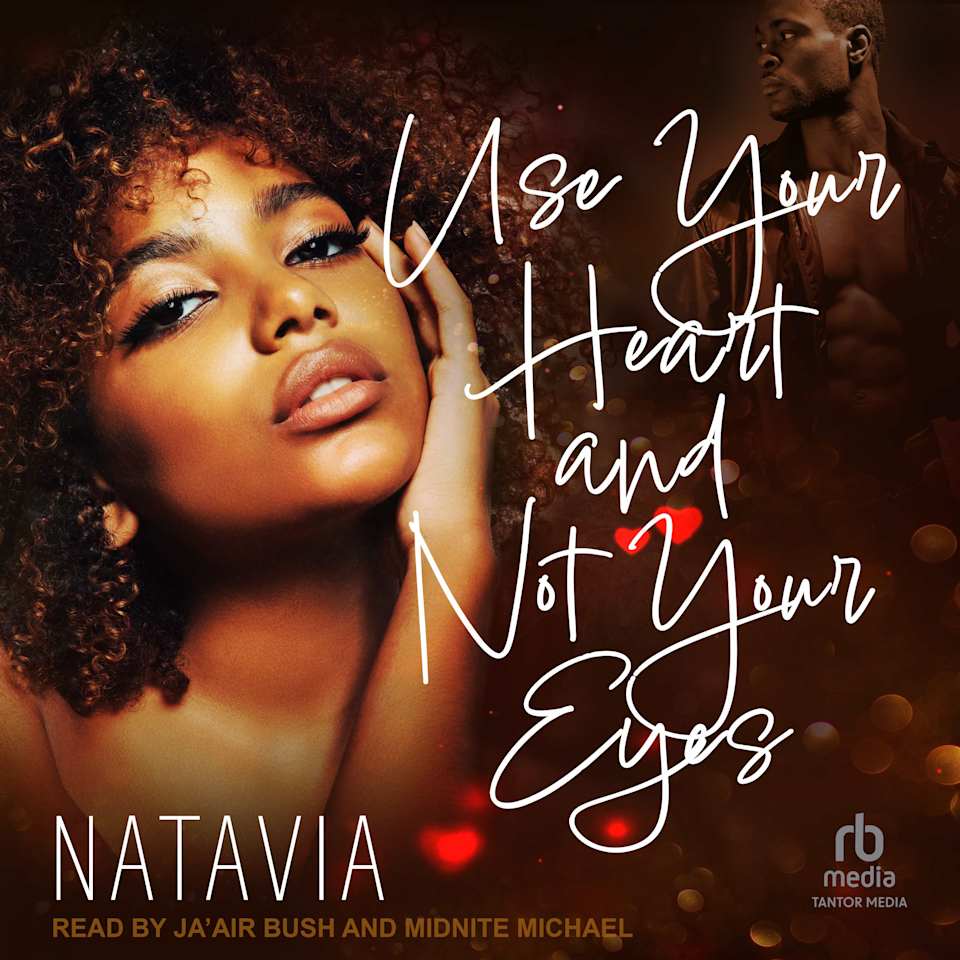 Use Your Heart and Not Your Eyes by Natavia - Audiobook