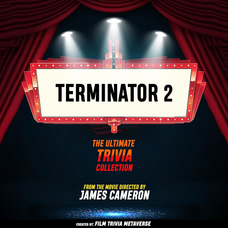 Terminator 2 - The Ultimate Trivia Collection by Film Trivia Metaverse ...