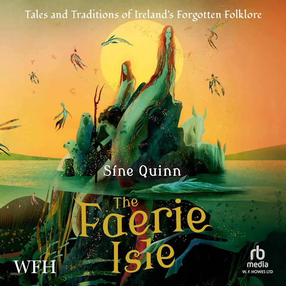 The Faerie Isle: Tales and Traditions of Ireland’s Forgotten Folklore ...