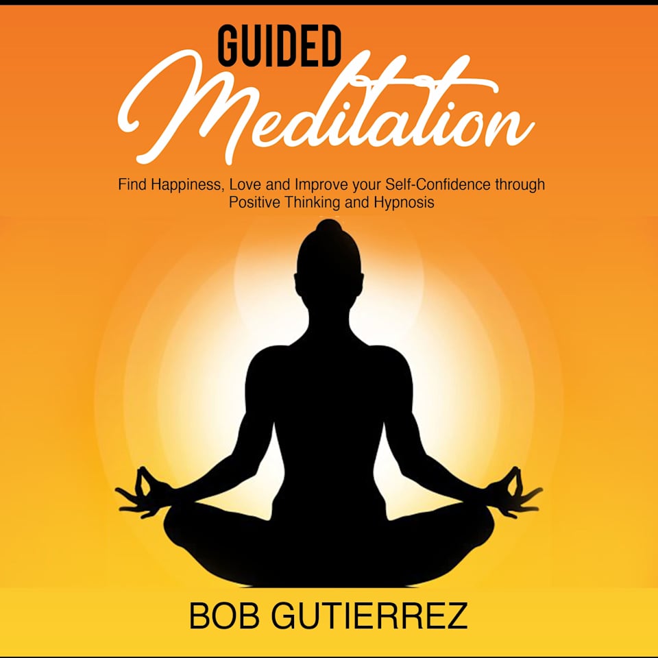 GUIDED MEDITATION: by Bob Gutierrez - Audiobook