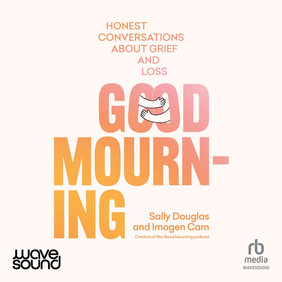 Good Mourning by Imogen Carn & Sally Douglas - Audiobook