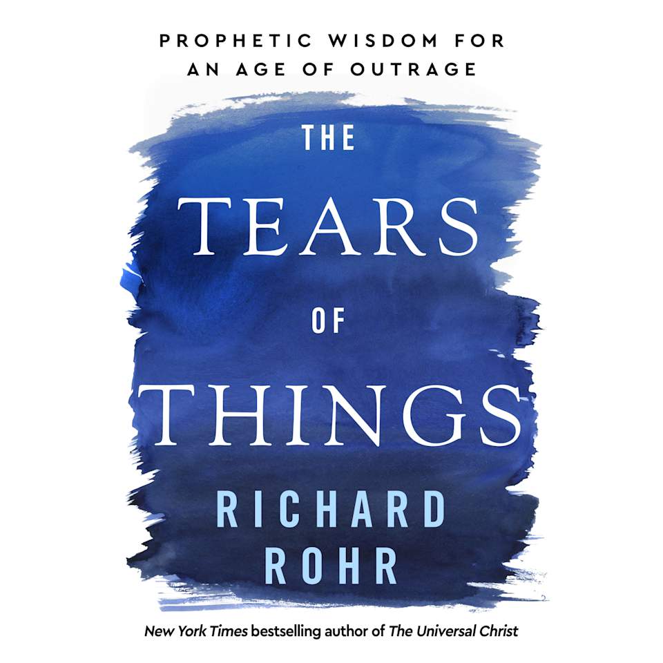 The Tears of Things by Richard Rohr - Audiobook