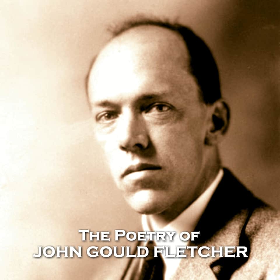 The Poetry of John Gould Fletcher by John Gould Fletcher - Audiobook