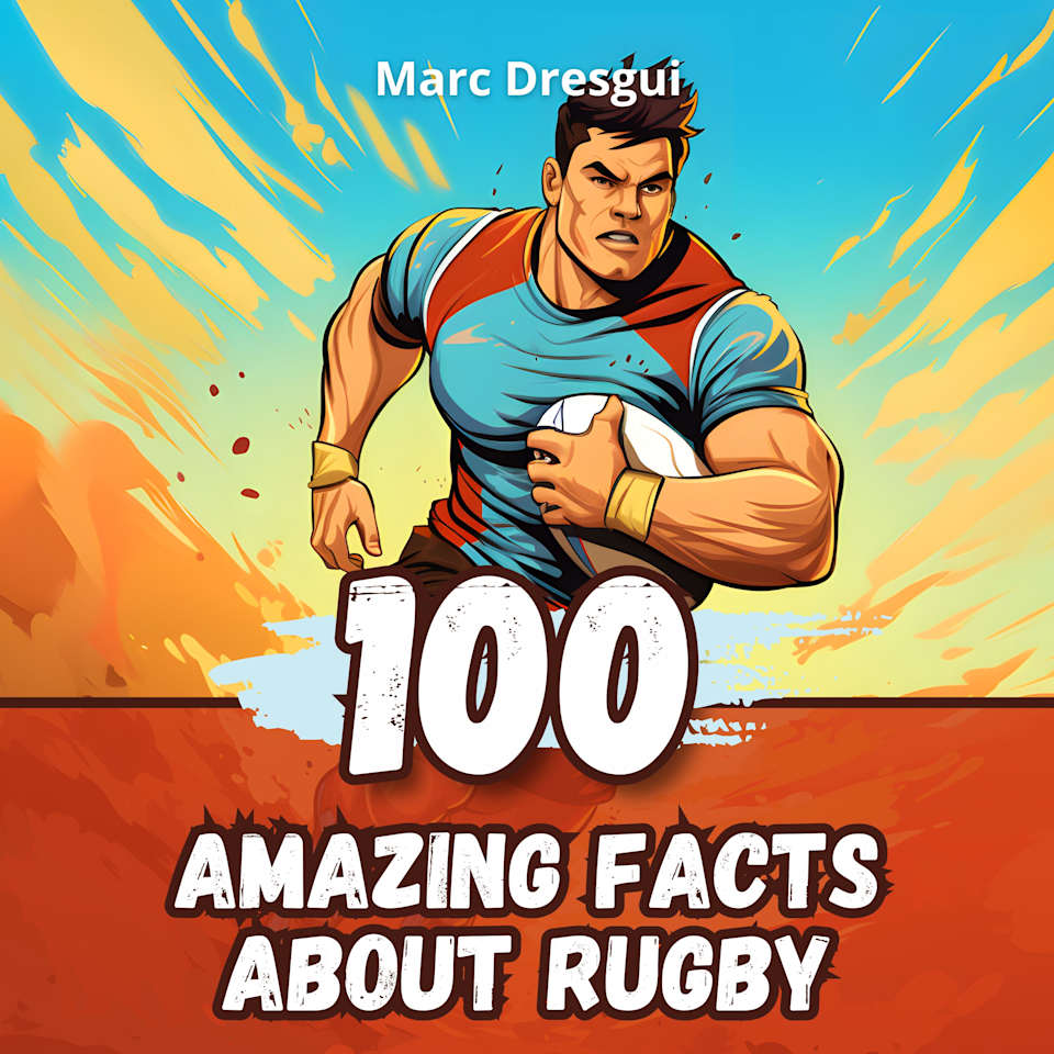 100 Amazing Facts about Rugby by Marc Dresgui - Audiobook