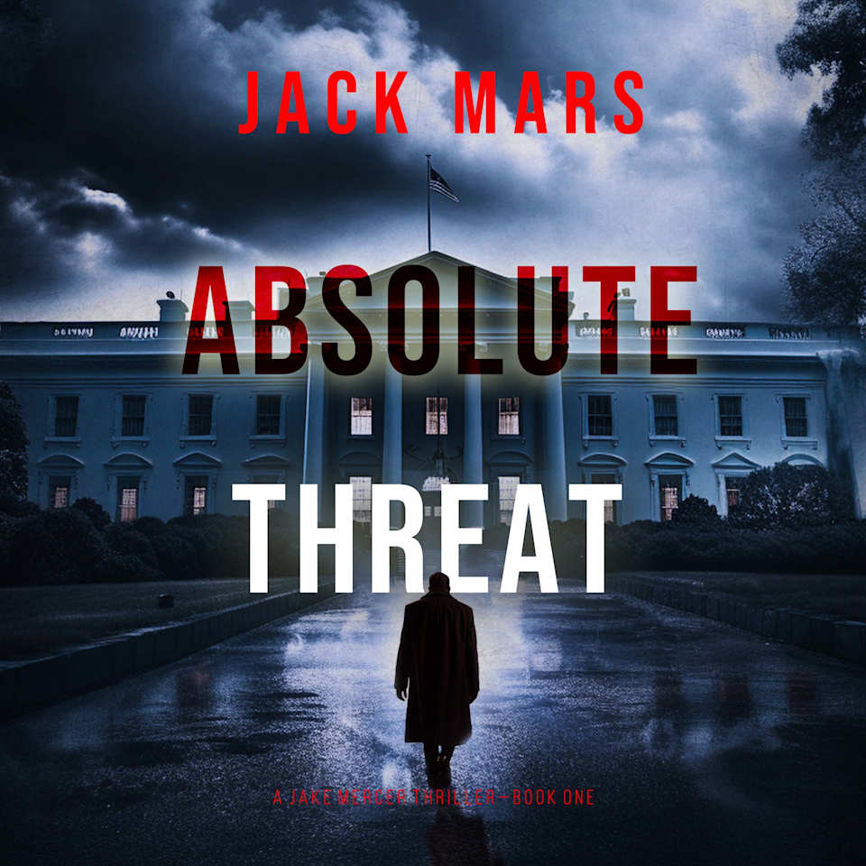 Absolute Threat (A Jake Mercer Political Thriller—Book 1) by Jack Mars ...