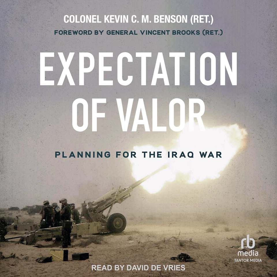 Expectation of Valor by Colonel Kevin C.M. Benson (Ret) & General ...