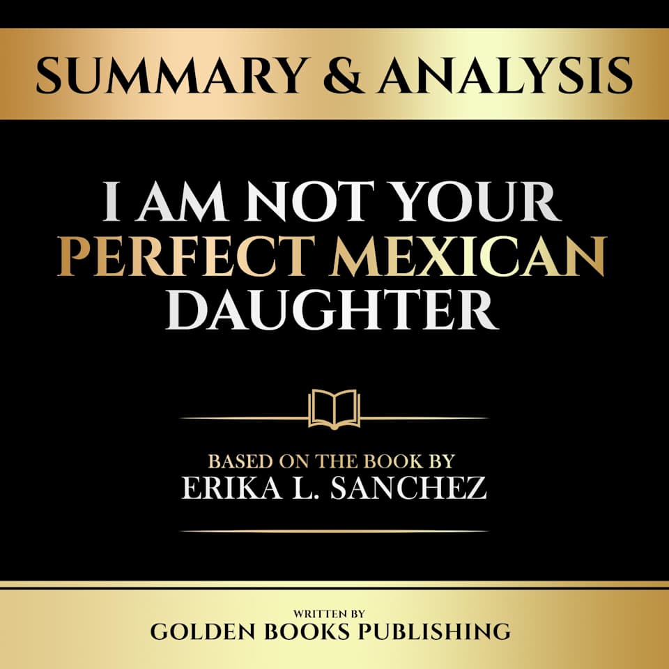Summary & Analysis - I Am Not Your Perfect Mexican Daughter by Golden ...