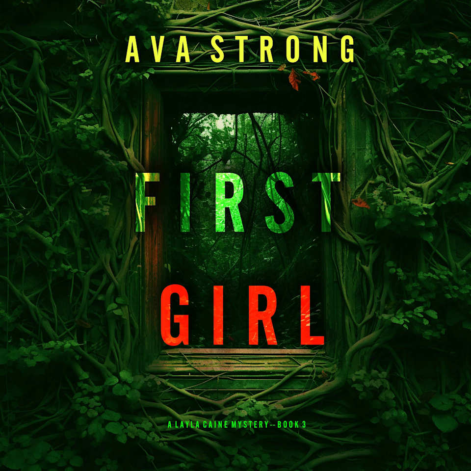 First Girl (A Layla Caine Suspense Thriller—Book 3) by Ava Strong ...