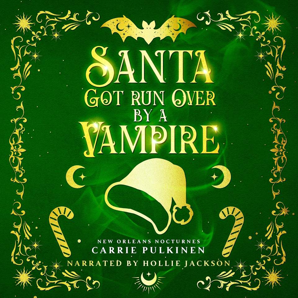 Santa Got Run Over by a Vampire by Carrie Pulkinen - Audiobook
