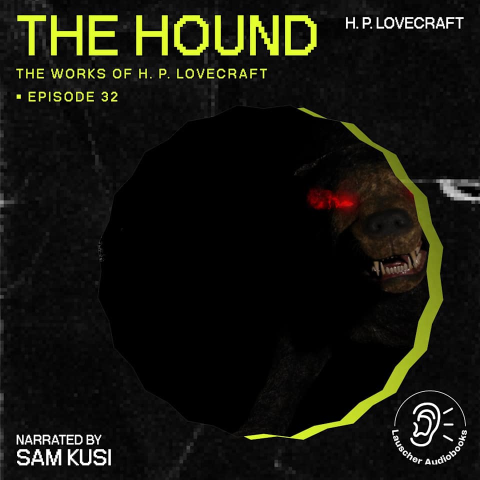 The Hound (The Work of H. P. Lovecraft, Episode 32) by H. P. Lovecraft ...