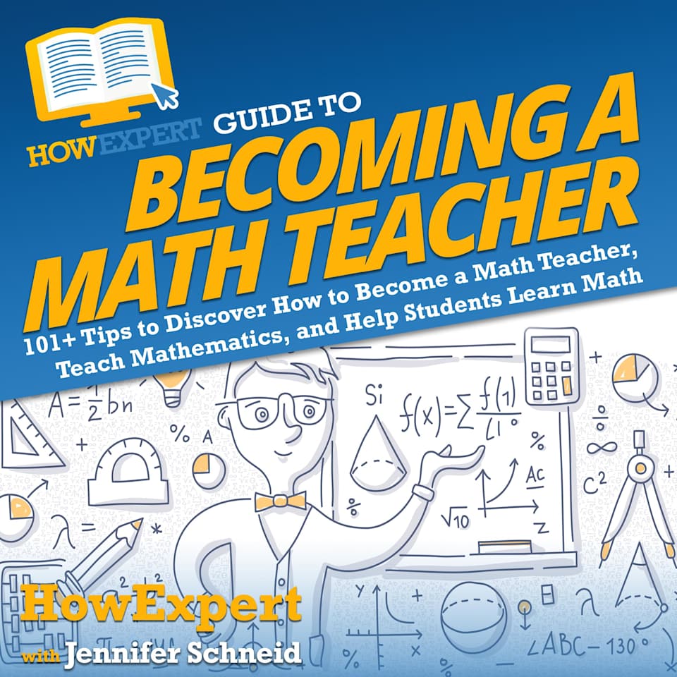 HowExpert Guide to Becoming a Math Teacher by HowExpert & Jennifer ...