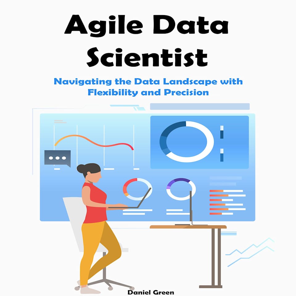 Agile Data Scientist by Daniel Green - Audiobook