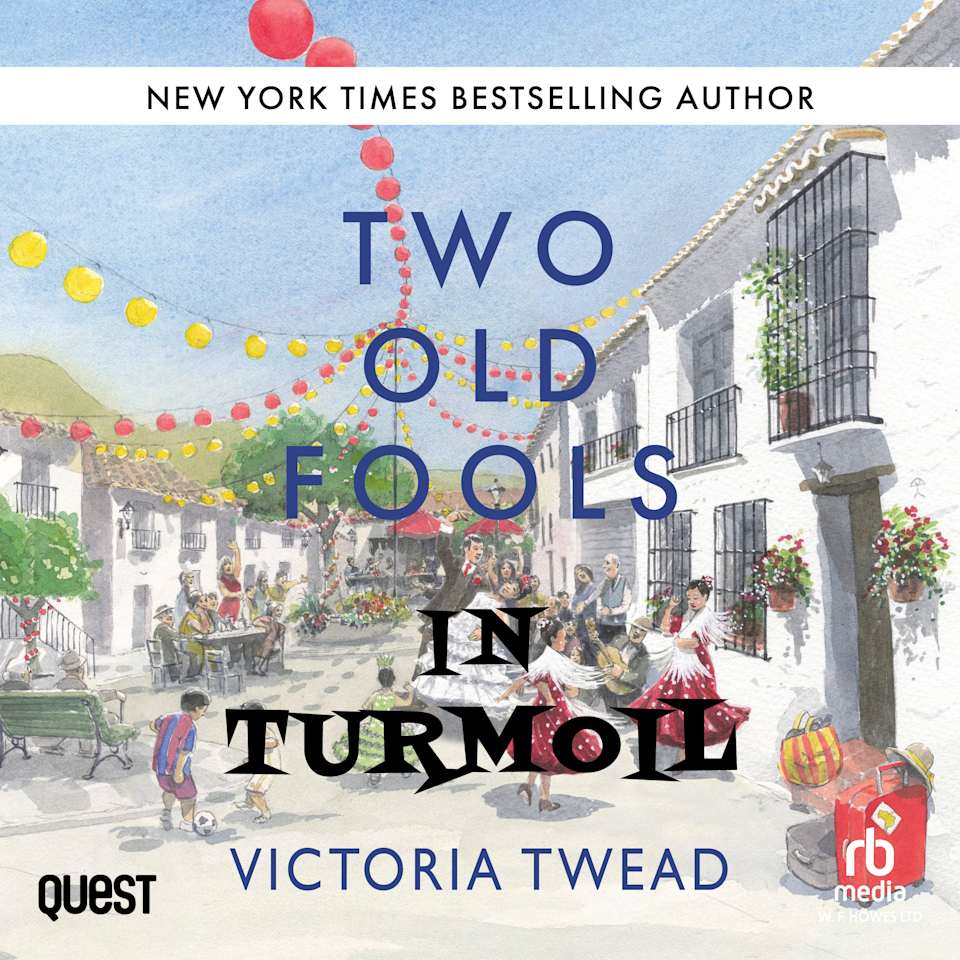 Two Old Fools in Turmoil by Victoria Twead - Audiobook