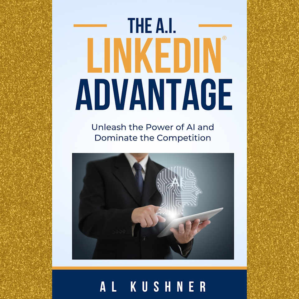 The AI LinkedIn Advantage by Al Kushner - Audiobook