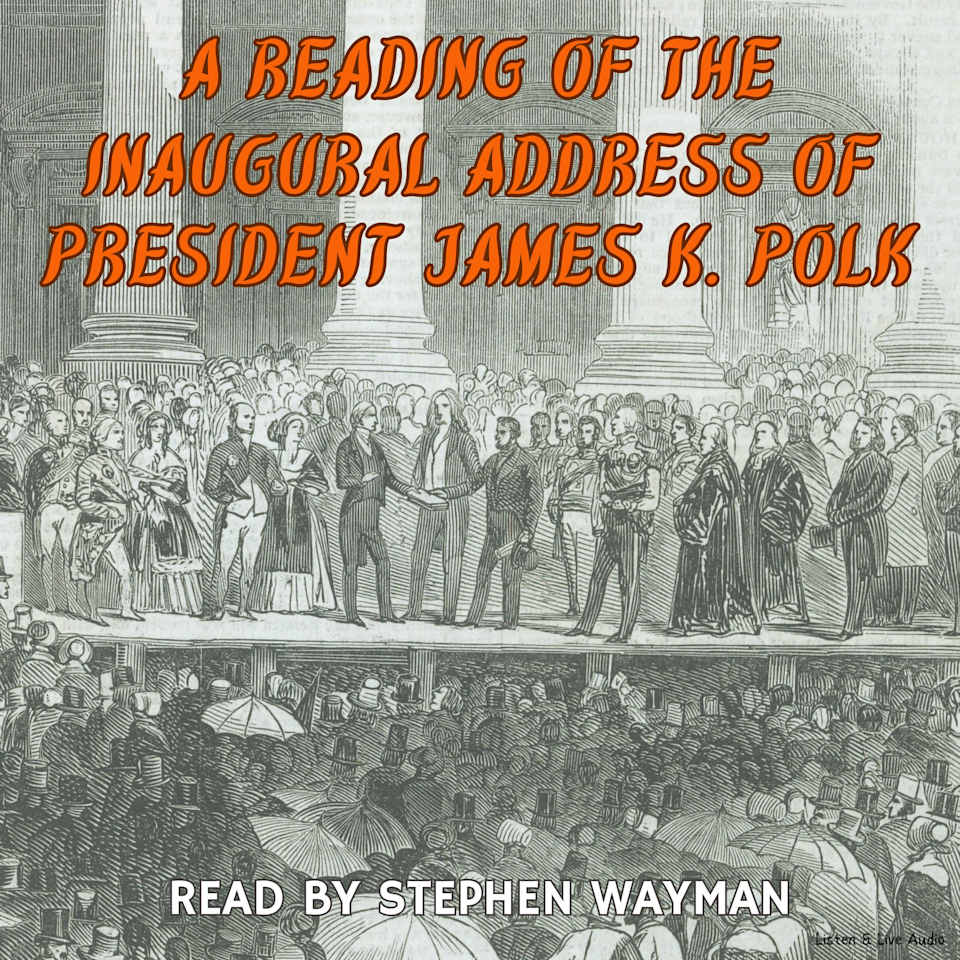 A Reading of the Inaugural Address of President James K. Polk by ...
