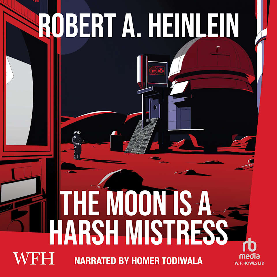 The Moon is a Harsh Mistress by Robert A. Heinlein - Audiobook