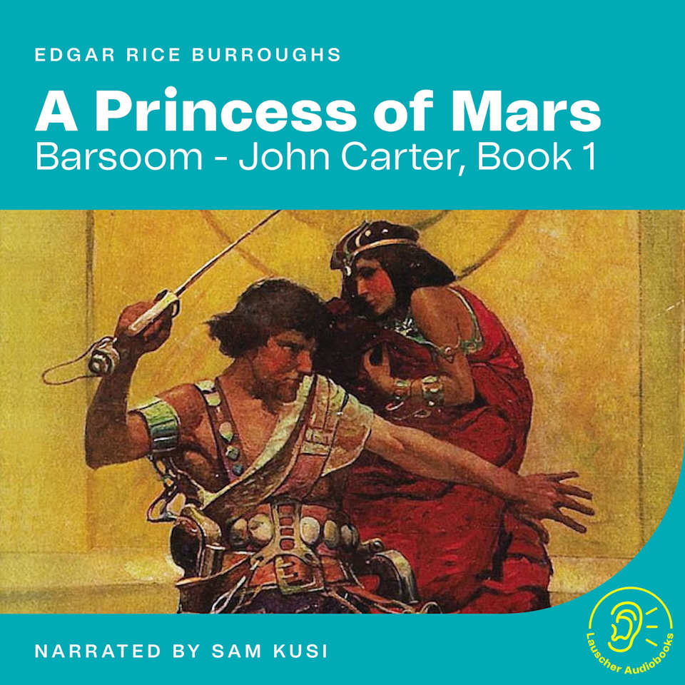 A Princess of Mars (Barsoom - John Carter, Book 1) by Edgar Rice Burroughs - Audiobook