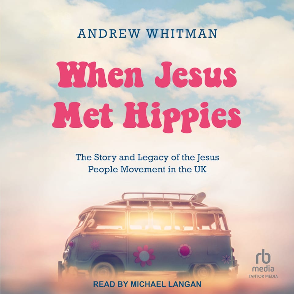 When Jesus Met Hippies by Andrew Whitman - Audiobook
