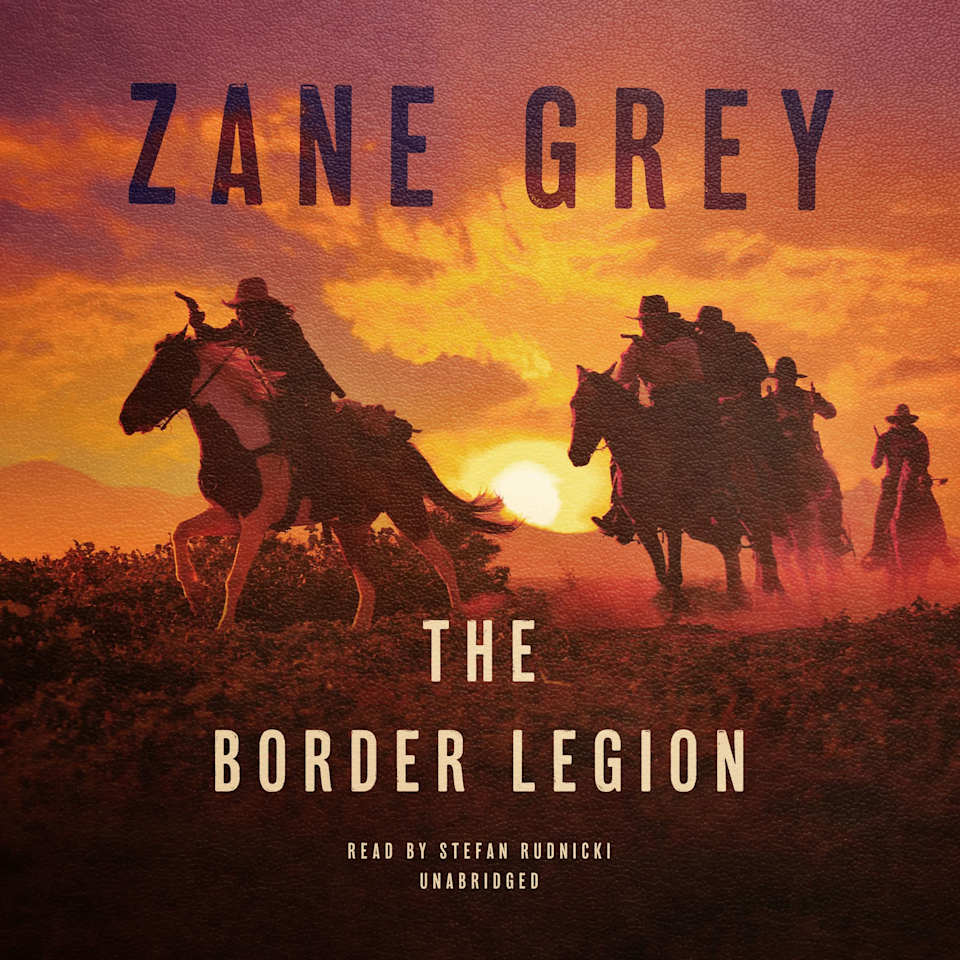 The Border Legion by Zane Grey - Audiobook