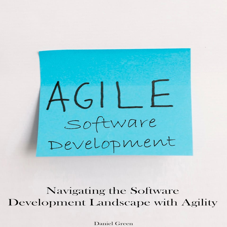 Agile Software Development by Daniel Green - Audiobook