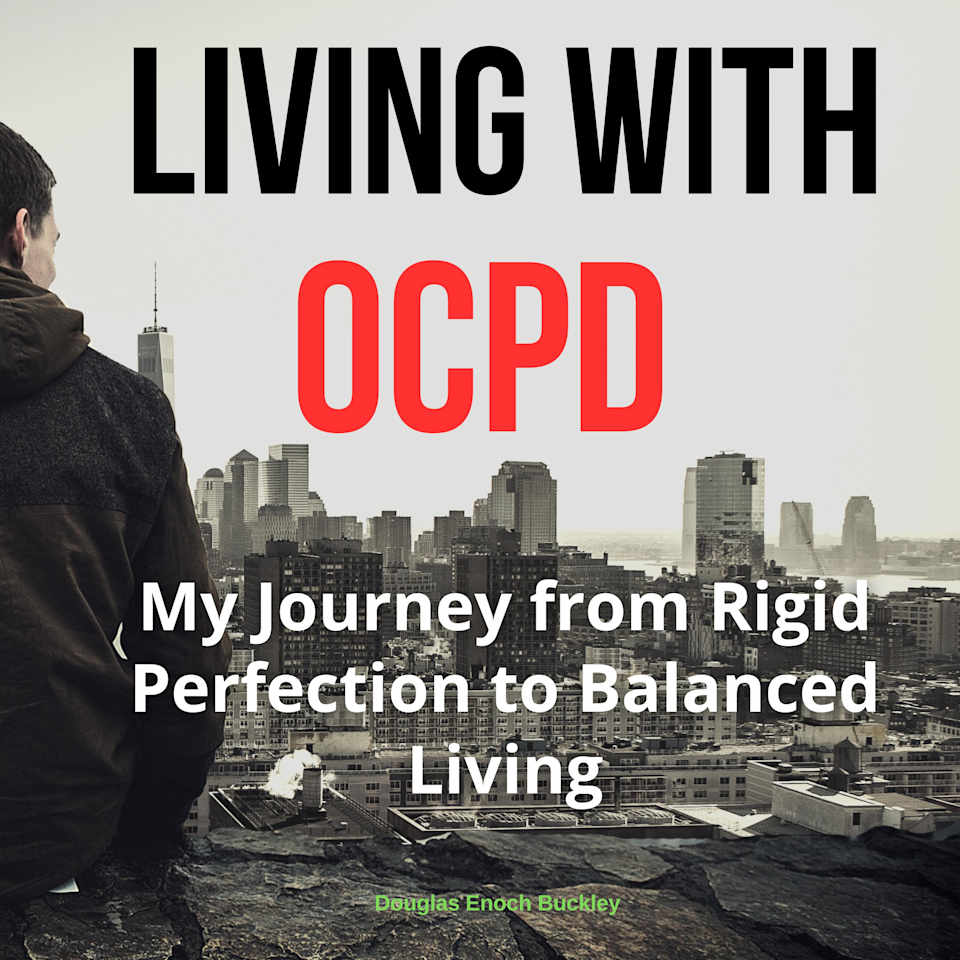 Living with OCPD by Douglas Enoch Buckley - Audiobook