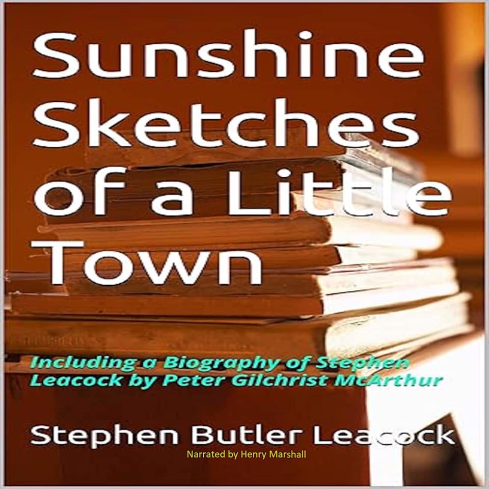 Sunshine Sketches of a Little Town by Peter Gilchrist McArthur ...