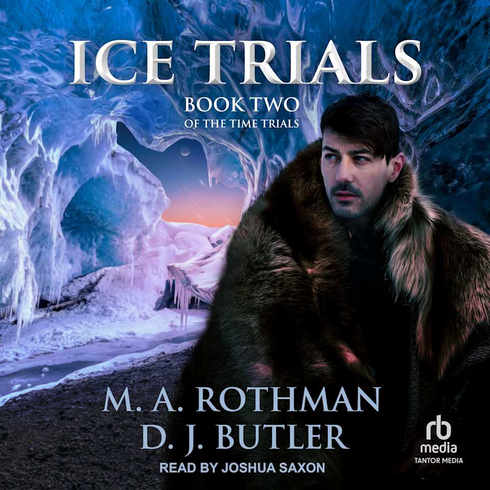 Ice Trials by D.J. Butler & M. A. Rothman - Audiobook