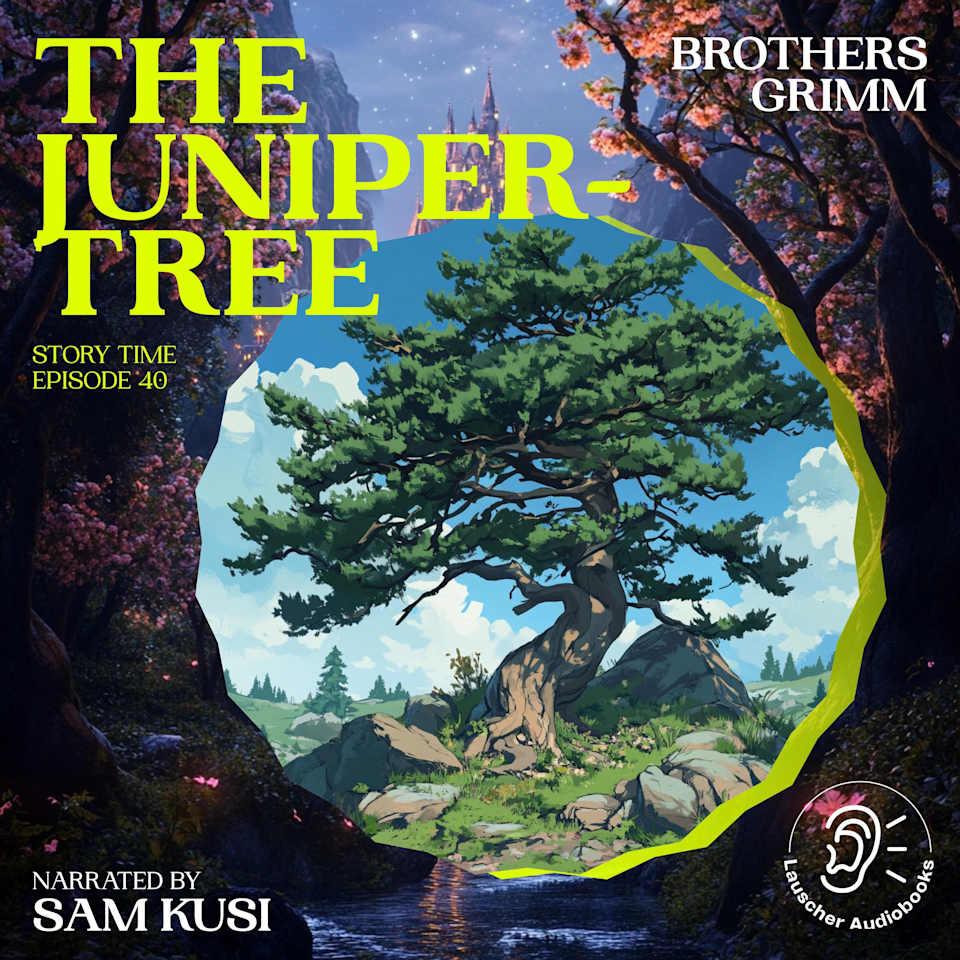 The Juniper-Tree (Story Time, Episode 40) by Brothers Grimm - Audiobook