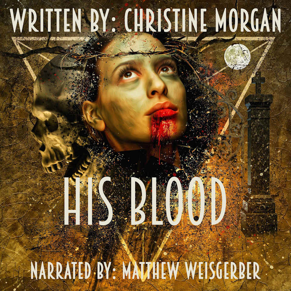His Blood by Christine Morgan - Audiobook