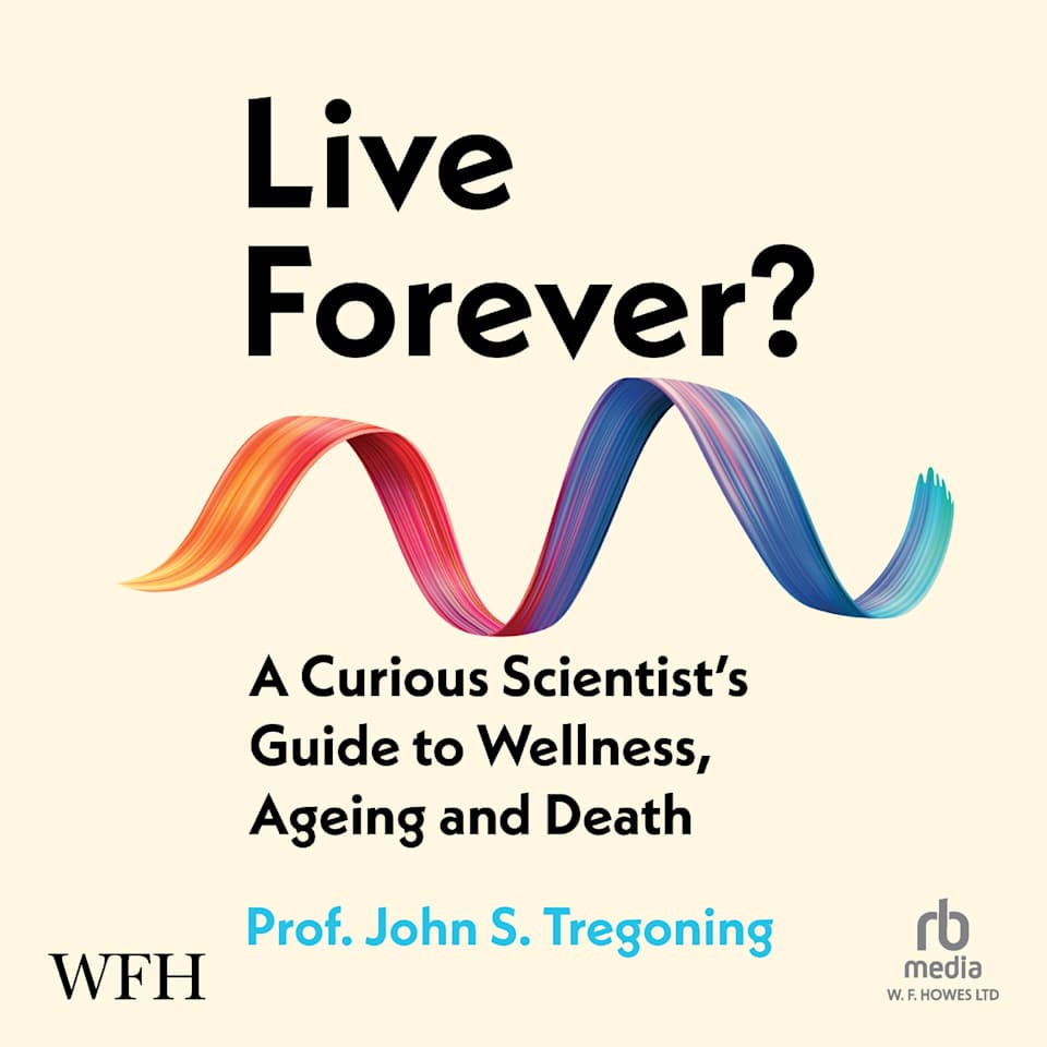 Live Forever? by John S. Tregoning - Audiobook