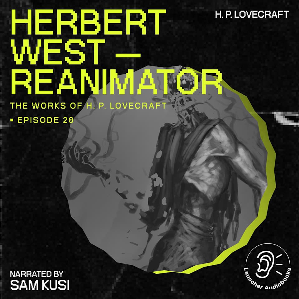 Herbert West - Reanimator (The Work of H. P. Lovecraft, Episode 28) by ...