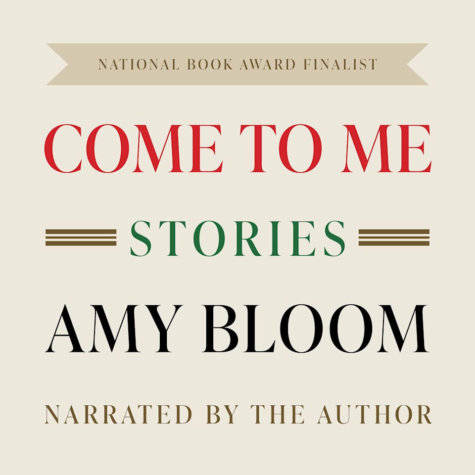Come to Me by Amy Bloom - Audiobook