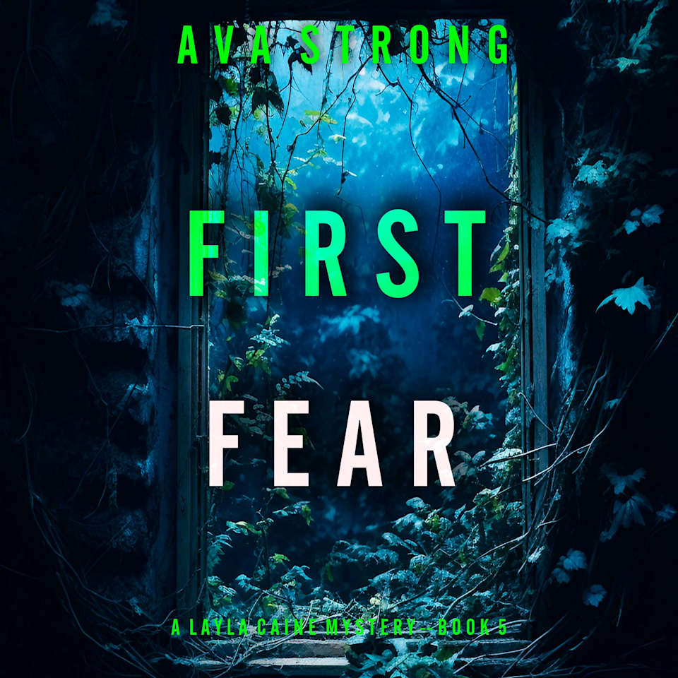 First Fear (A Layla Caine Suspense Thriller—Book 5) by Ava Strong ...
