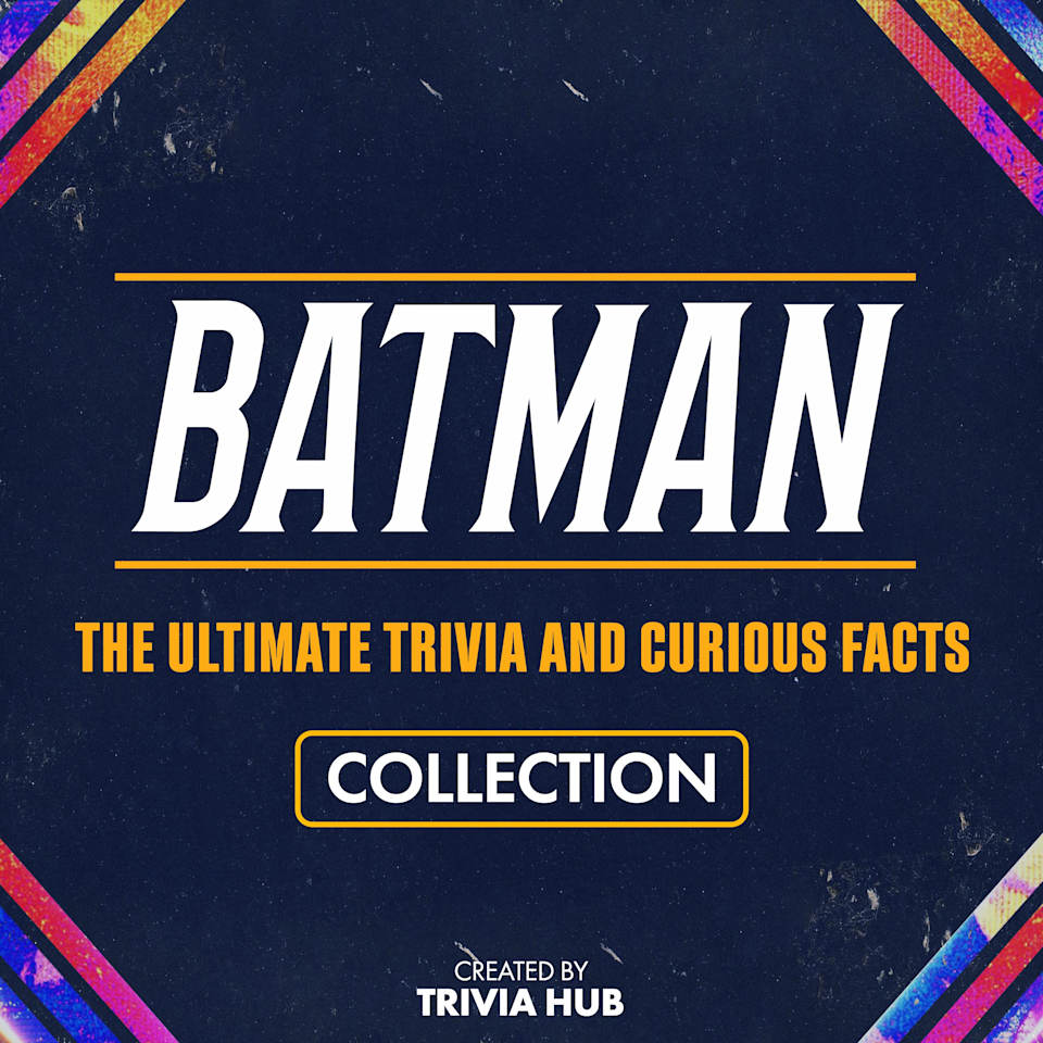 Batman - The Ultimate Trivia And Curious Facts Collection by Trivia Hub ...