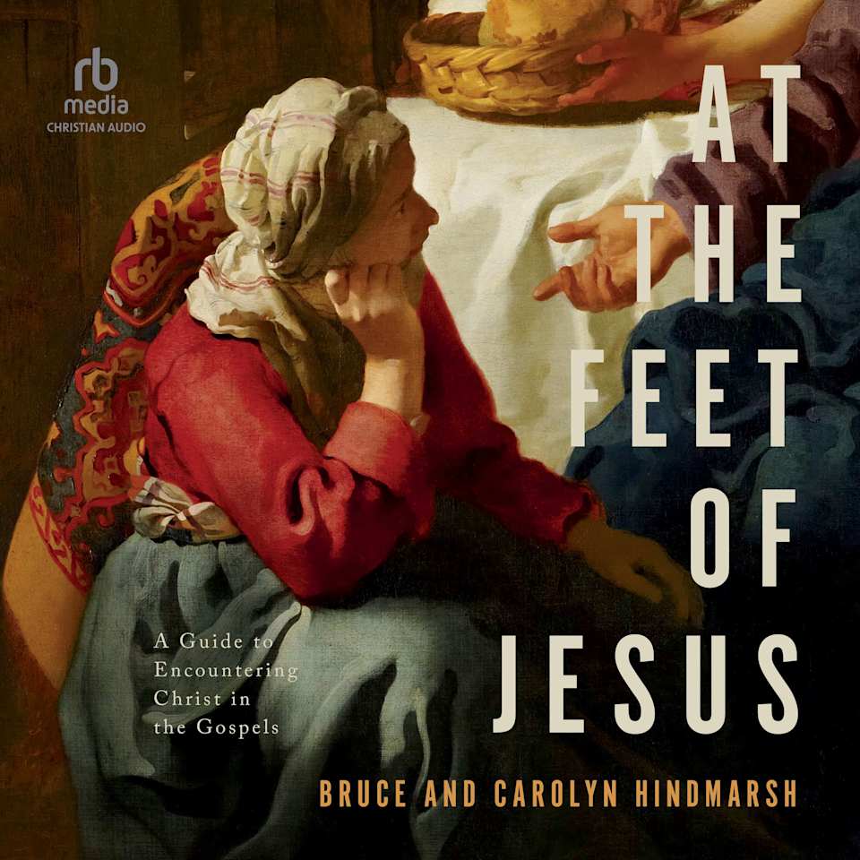 At the Feet of Jesus by Bruce Hindmarsh & Carolyn Hindmarsh - Audiobook