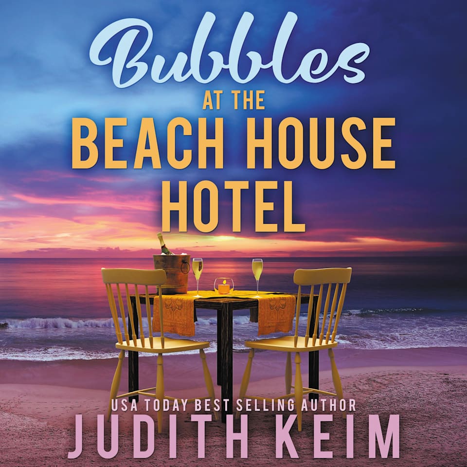 Bubbles at the Beach House Hotel by Judith Keim - Audiobook