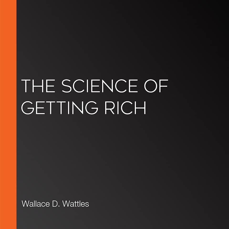 The Science of Getting Rich by Wallace D. Wattles - Audiobook (No ...