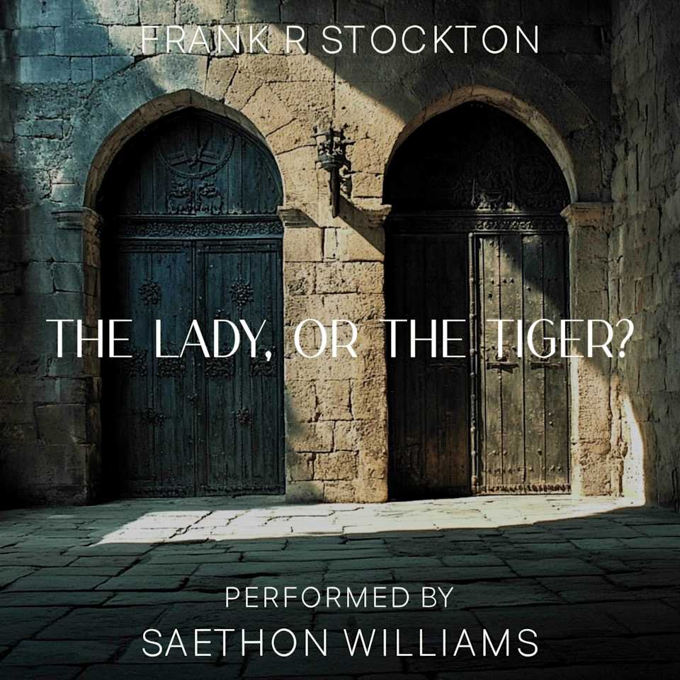 The Lady, or the Tiger? by Frank R. Stockton - Audiobook