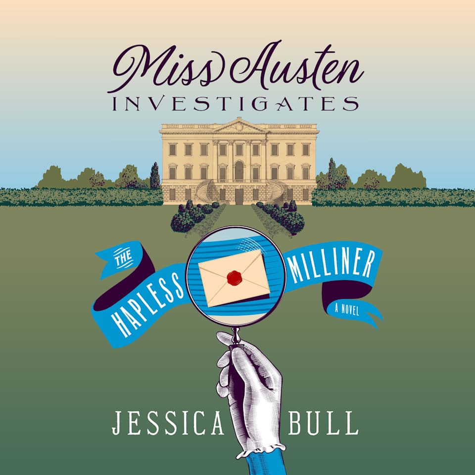 Miss Austen Investigates: The Hapless Milliner by Jessica Bull - Audiobook