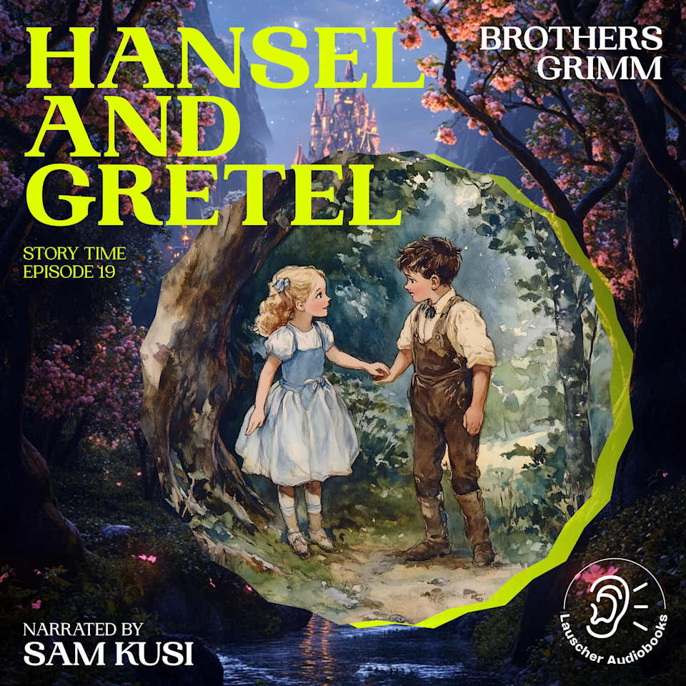 Hansel and Gretel (Story Time, Episode 19) by Brothers Grimm - Audiobook