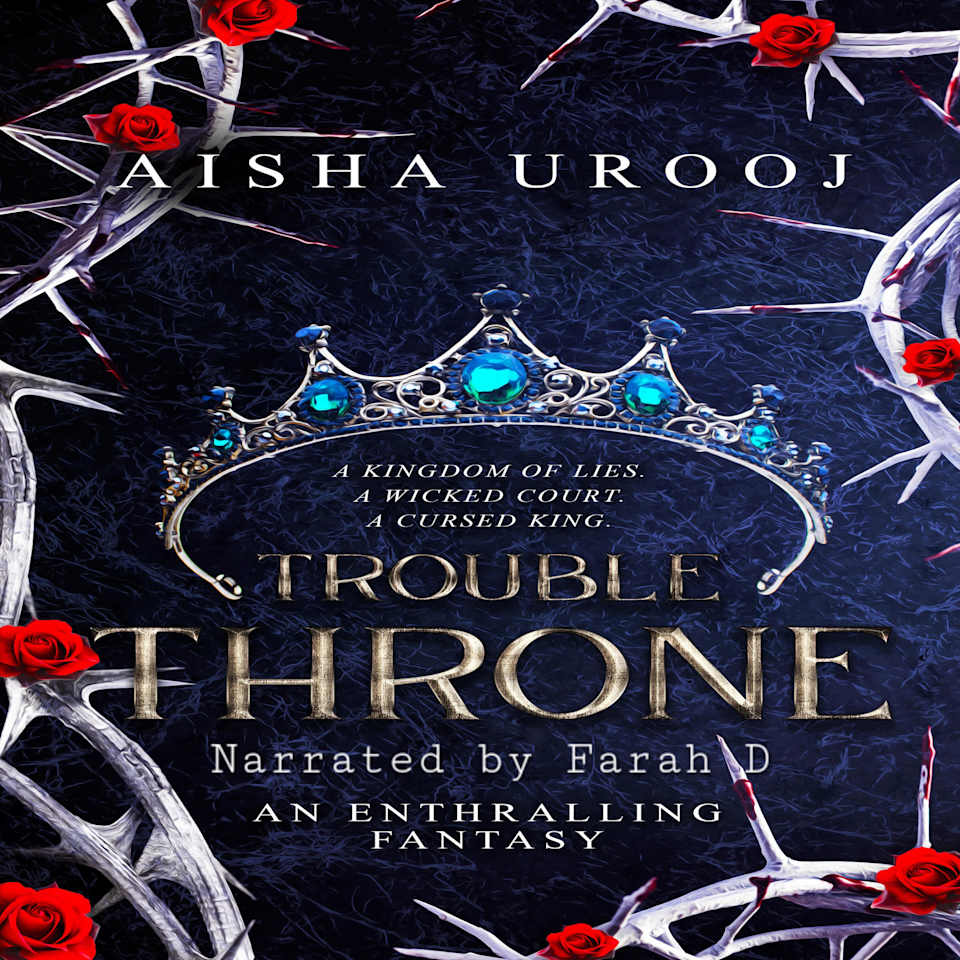 Trouble Throne by Aisha Urooj - Audiobook