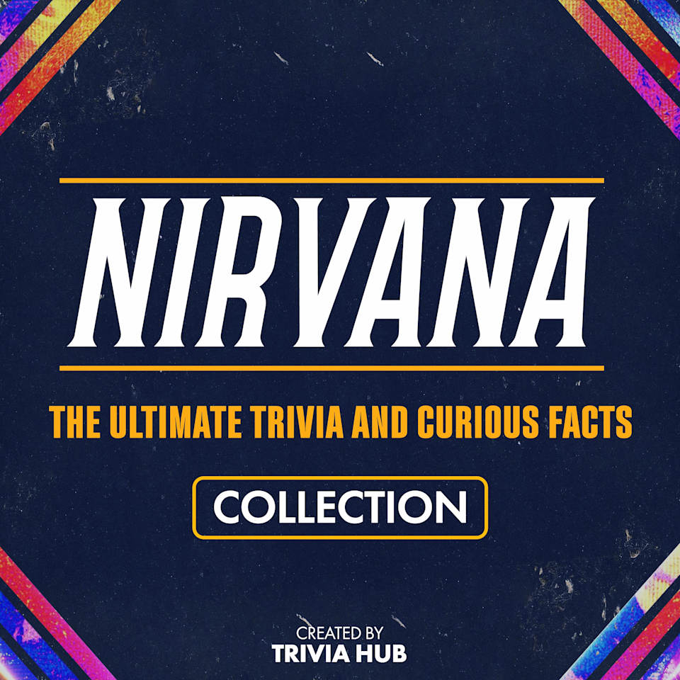 Nirvana - The Ultimate Trivia And Curious Facts Collection by Trivia Hub - Audiobook