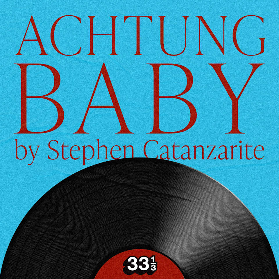 U2's Achtung Baby by Stephen Catanzarite - Audiobook