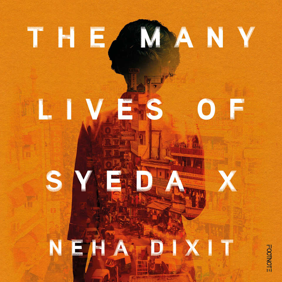 The Many Lives of Syeda X by Neha Dixit - Audiobook