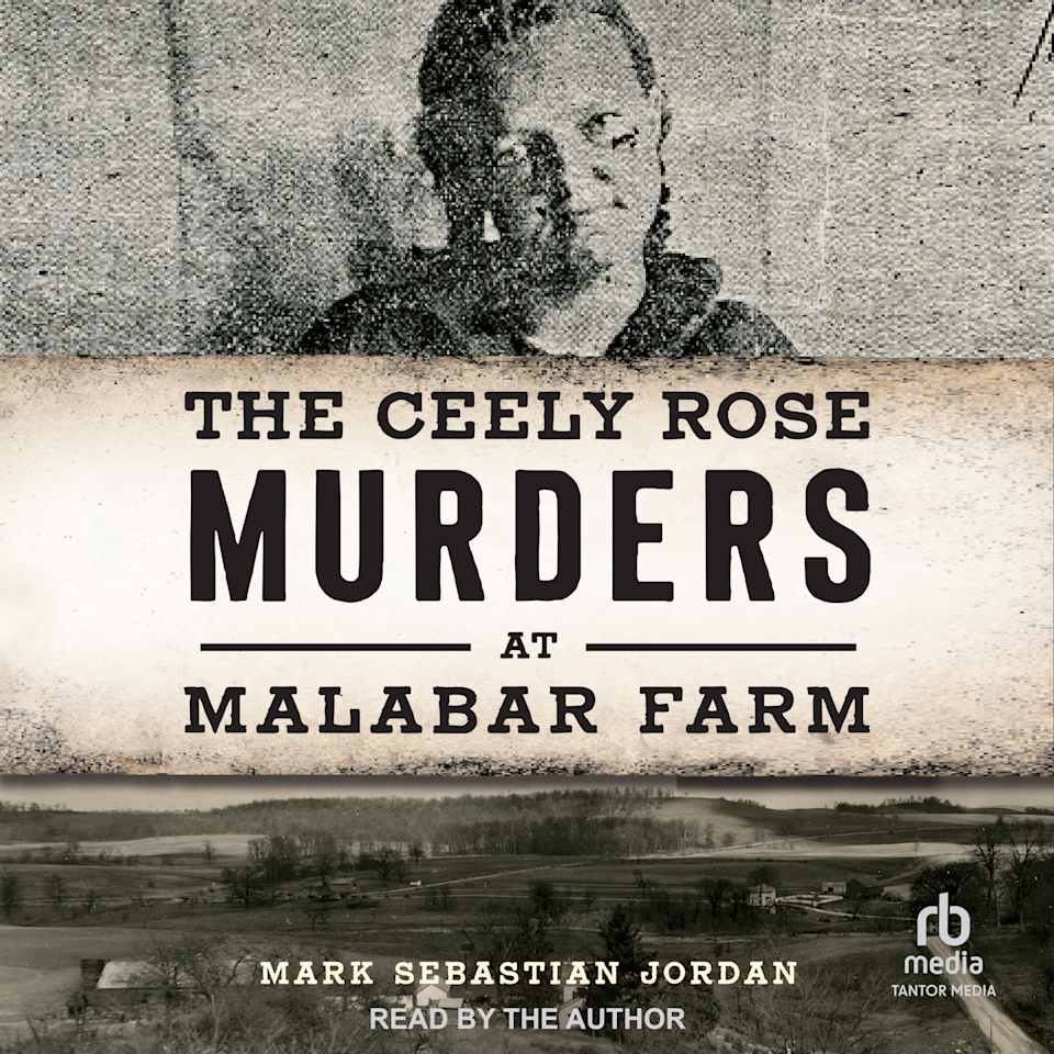 The Ceely Rose Murders at Malabar Farm by Mark Sebastian Jordan - Audiobook