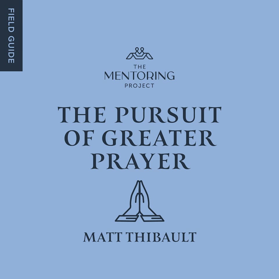 The Pursuit of Greater Prayer by Matt Thibault - Audiobook