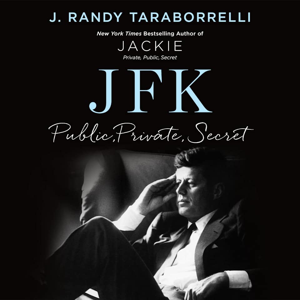 JFK: Public, Private, Secret by J. Randy Taraborrelli - Audiobook